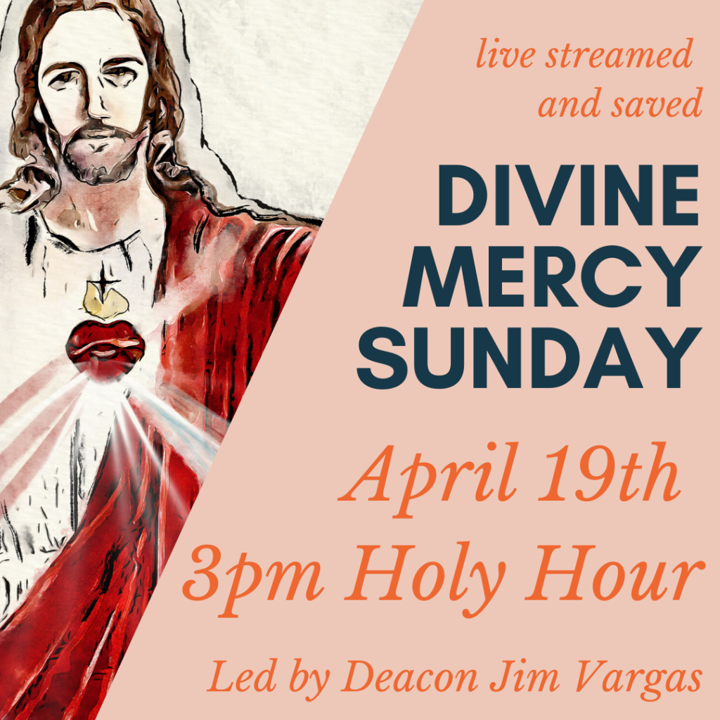 Live Streamed Holy Hour for Divine Mercy Sunday with Deacon Jim Vargas ...